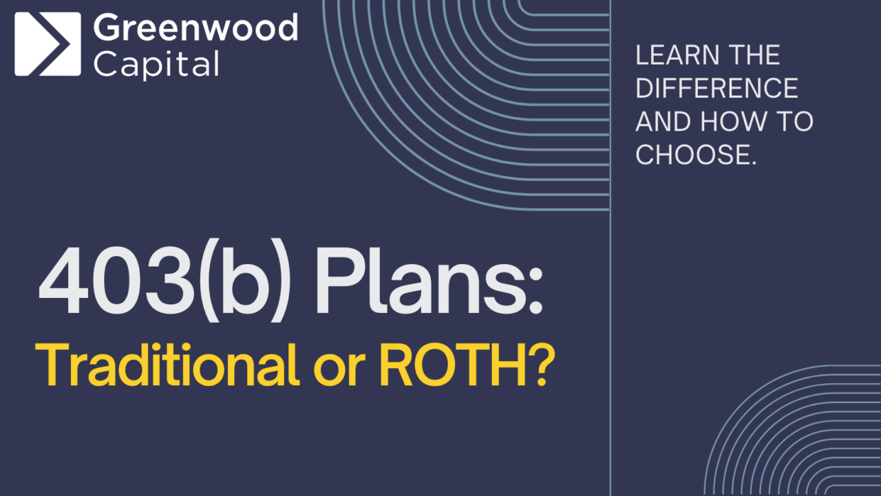 All About Your 403(b): Traditional vs. ROTH