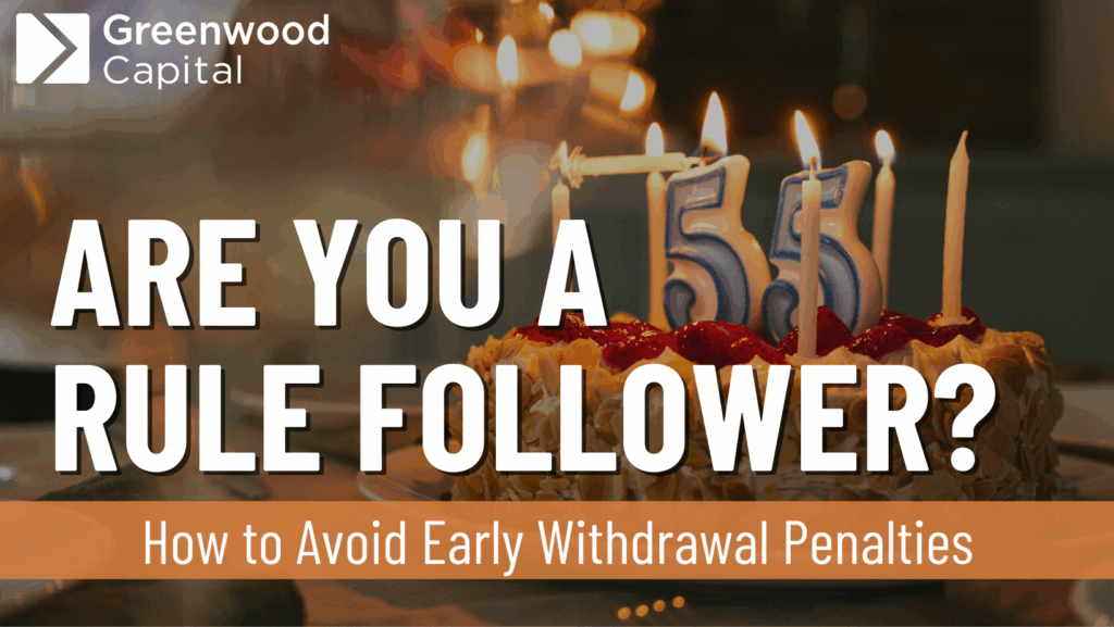 Are You a Rule Follower?: How to Avoid Early Withdrawal Penalties